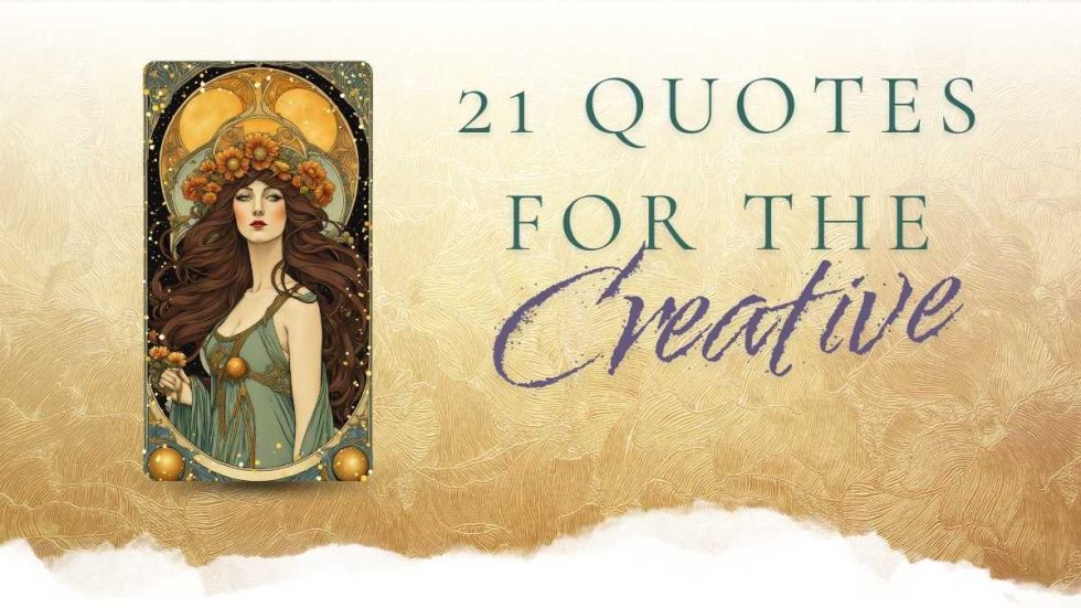 21 Inspiring Quotes for Authentic Artists and Creatives